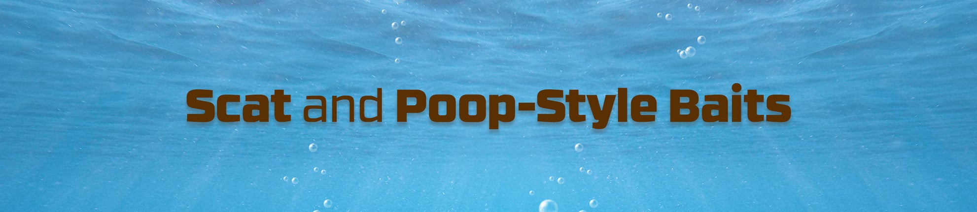 Scat and Poop-Style Baits - Tackle Warehouse